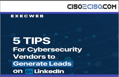 Tips For Cybersecurity Vendors To Connect With Cisos Ciso2ciso Com
