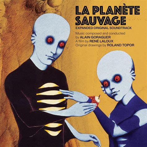 Alain Goraguer La Planete Sauvage Expanded Original Soundtrack 2lp