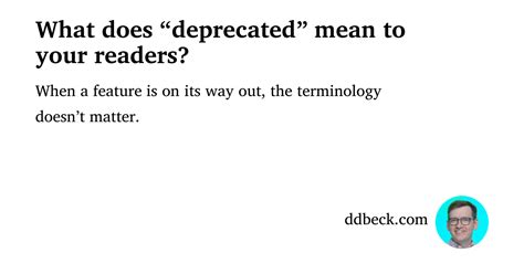 What Does Deprecated Mean To Your Readers Ddbeck