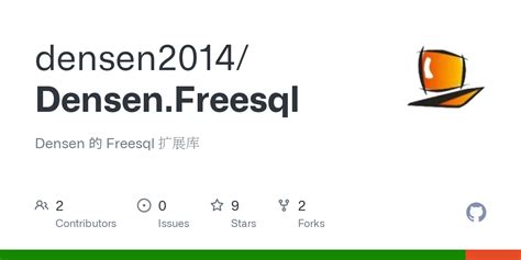 GitHub densen Densen Freesql Densen 的 Freesql 扩展库
