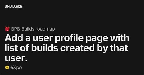 Add A User Profile Page With List Of Builds Created By That User 🎒