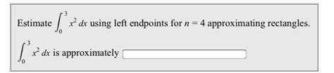 solved 4 using right endpoints for n 3 approximating i x