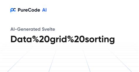 Build Great Svelte Data20grid20sorting Components Faster Using Ai Tools