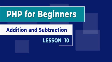 Php For Beginners Lesson 10 Addition And Subtraction Youtube
