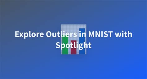 Explore Outliers in MNIST with Spotlight - a Hugging Face Space by renumics