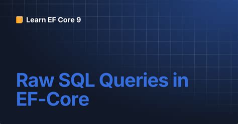Raw Sql Queries In Ef Core Learn Ef Core 9