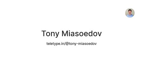 tony miasoedov — teletype