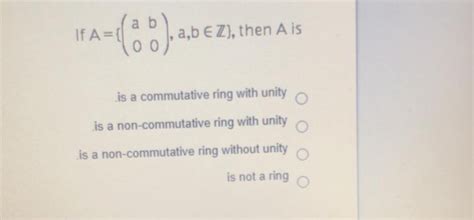 Solved Is A Commutative Ring With Unity O If A Ab Ez