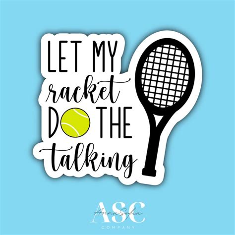 Let My Racket Do The Talking Sticker Waterproof Tennis Etsy