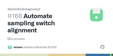 Automate Sampling Switch Alignment · Issue 168 · Stanfordvlsidragonphy2 · Github