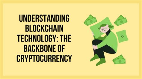 Understanding Blockchain Technology The Backbone Of Cryptocurrency