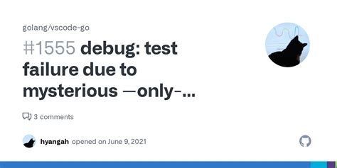 Debug Test Failure Due To Mysterious Only Same User Error Issue Golang Vscode Go