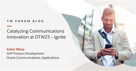 Oracle Communications On Linkedin Catalyzing Communications Innovation At Dtw23 Ignite