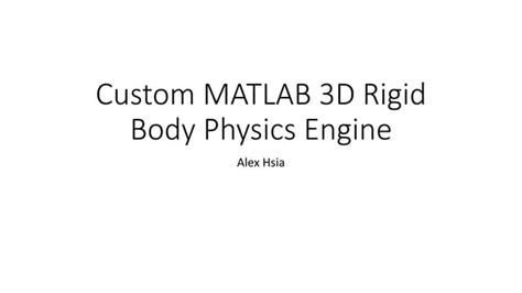 custom matlab 3d rigid body physics engine ppt