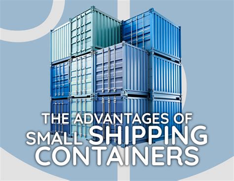 How Small Shipping Containers Benefit The Container Shipping Sector