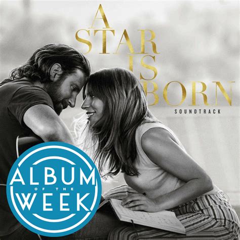 Album Of The Week Lady Gaga And Bradley Cooper Share Real Chemistry On A Star Is Born Consequence
