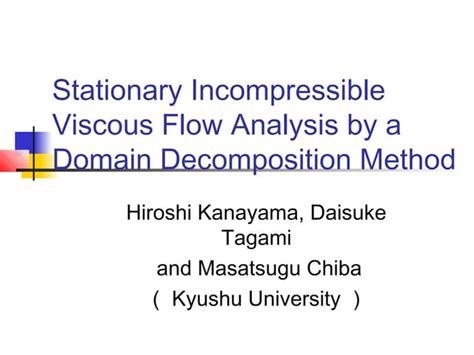 stationary incompressible viscous flow analysis by a domain