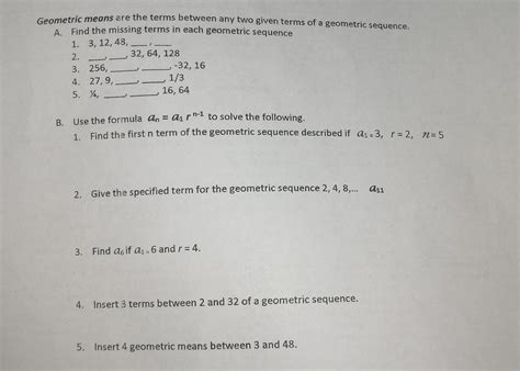 Solved Geometric Means Are The Terms Between Any Two Given Terms Of A Geometric Sequence A