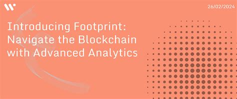 Introducing Footprint Navigate The Blockchain With Advanced Analytics