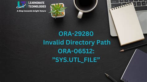 ora 29280 invalid directory path ora 06512 ”sys utl file” learnomate