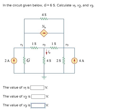 Solved In The Circuit Given Below G6 S Calculate V1v2