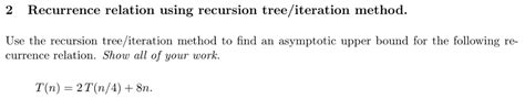 Solved 2 Recurrence Relation Using Recursion Treeiteration