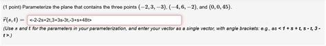 solved 1 ﻿point ﻿parameterize the plane that contains the