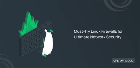 10 Must Try Linux Firewalls For Ultimate Network Security OperaVPS