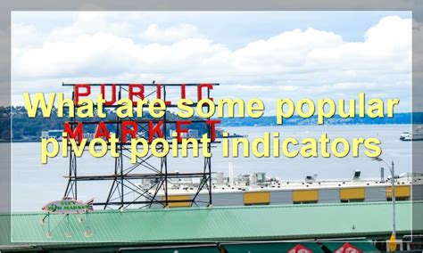 Pivot Point Indicators Everything You Need To Know
