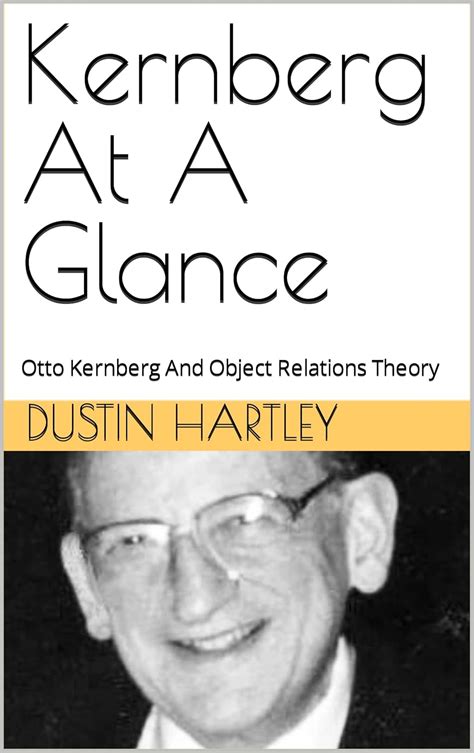 Kernberg At A Glance Otto Kernberg And Object Relations Theory Ebook Hartley