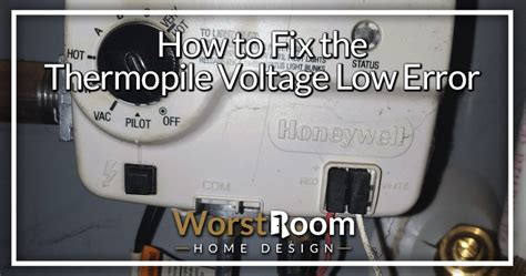 How To Fix The Thermopile Voltage Low Error Worst Room
