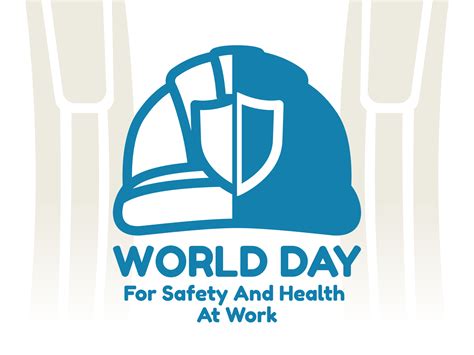 World Day For Safety And Health At Work Design Safe For Work