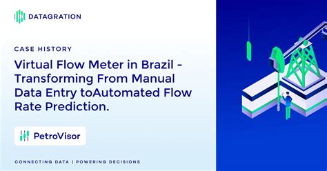 Data Connections Virtual Flow Meter In Brazil Transforming From Manual Data Entry To