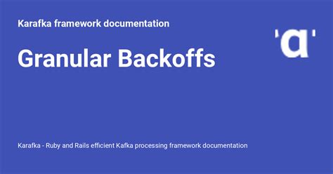 Granular Backoffs Karafka Framework Documentation