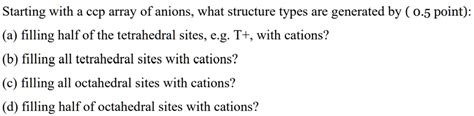 Starting With A Ccp Array Of Anions What Structure Types Are Generated By 0 5 Point A