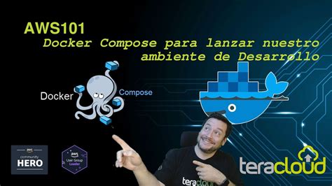 Docker Compose Para Lanzar Nuestro Ambiente De Desarrollo Aws101