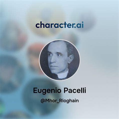 Chat With Eugenio Pacelli Characterai Ai Chat Reimaginedyour
