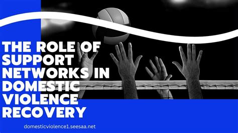 The Role Of Support Networks In Domestic Violence Recovery Domestic