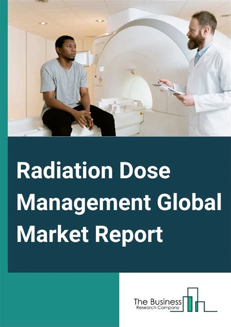 Radiation Dose Management Market Report 2025 Analysis And Trends