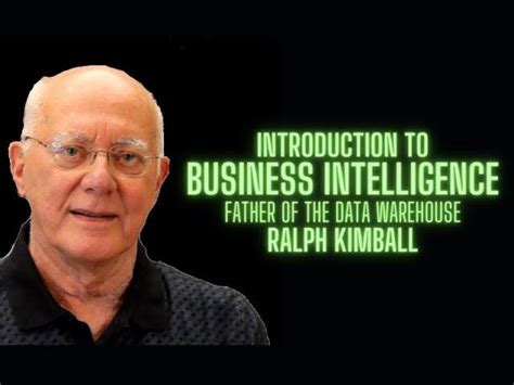What Is Business Intelligence Father Of Data Warehousing Ralph Kimball Donald Lutz
