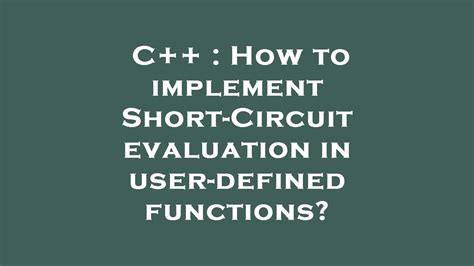 c how to implement short circuit evaluation in user defined