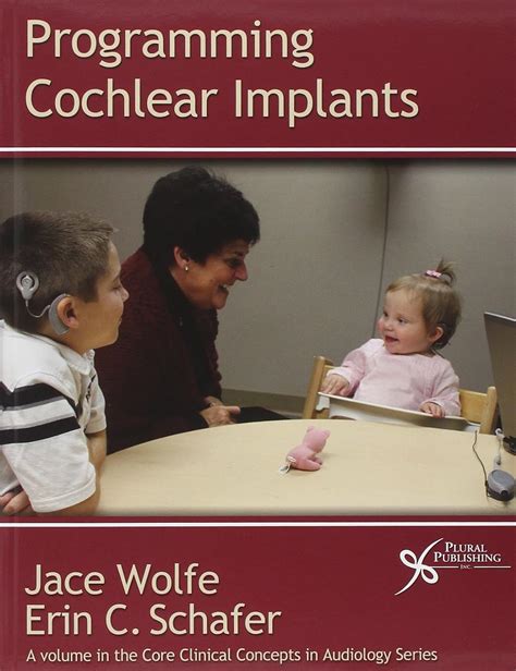 Programming Cochlear Implants Core Clincal Concepts In Audiology