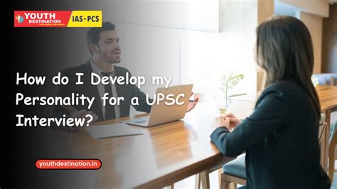 How Do I Develop My Personality For A Upsc Interview By Youth Destination Ias Medium