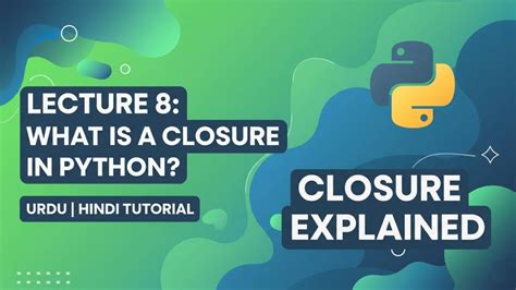 Lecture 8 What Is A Closure In Python Urdu Hindi Tutorial Youtube