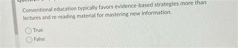 Solved Conventional Education Typically Favors