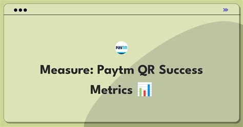 Paytm Qr Code Metrics Product Success Metrics Interview Nextsprints