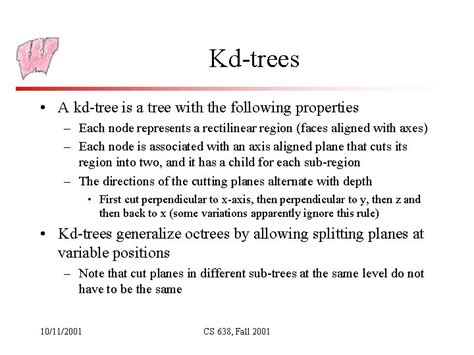 Today Kdtrees BSP Trees 10112001 CS 638 Fall
