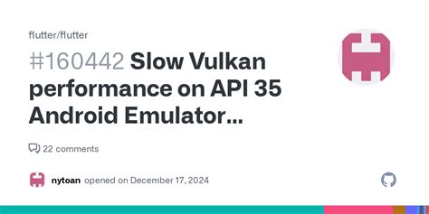 Slow Vulkan Performance On Api 35 Android Emulator Images · Issue 160442 · Flutterflutter