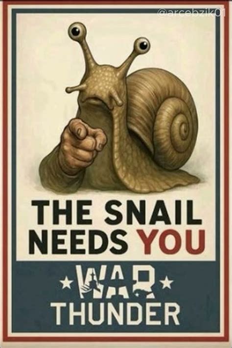 The Snail Needs You Memes Warthunder Meme Gaming Snail Gaijin