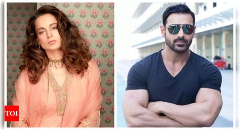 Kangana Ranaut Showers Praise On John Abraham Calls Him Absolutely